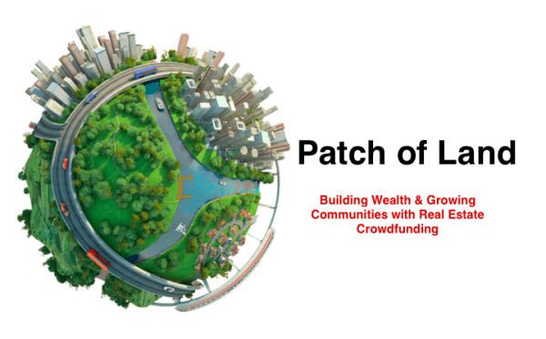Patch Of Land Grows Real Estate Crowdfunding Platform | Crowdfund Insider