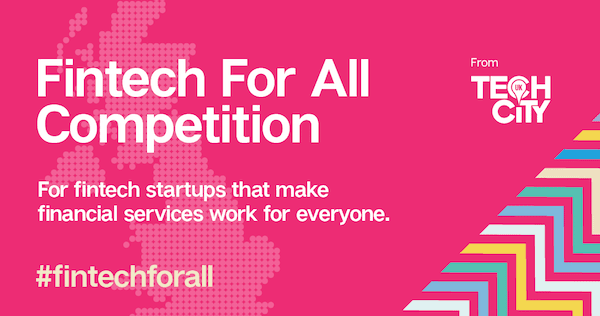 Tech City Opens Registration For “Fintech For All 2017” Competition ...